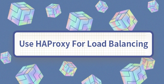 Use HAProxy for Load Balancing | LabEx