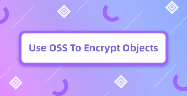 Use Oss To Encrypt Objects Labex