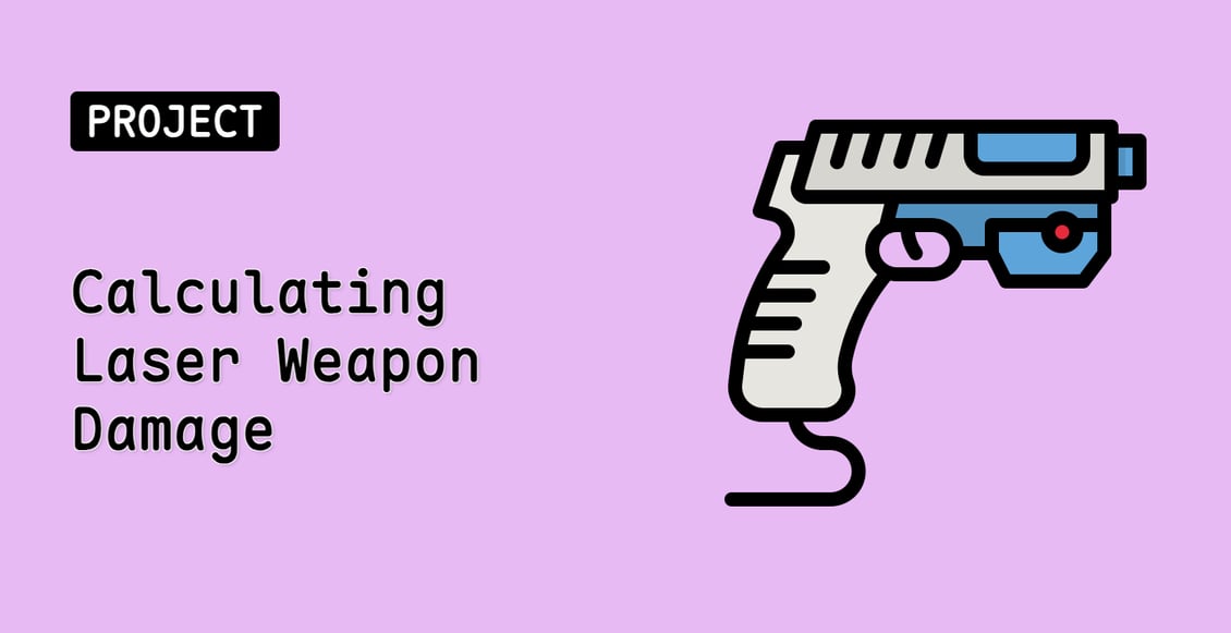 Project | Calculating Laser Weapon Damage: Mastering Linear Equations ...